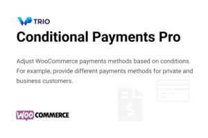 WooCommerce Conditional Payments Pro – WP Trio